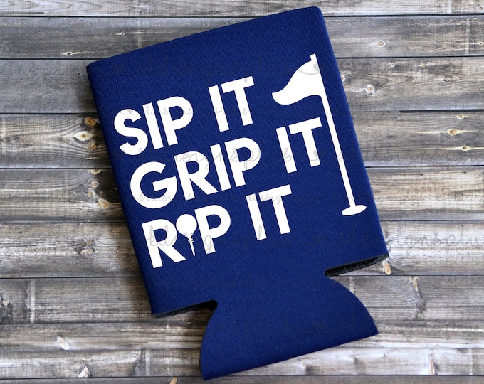Sip It Grip It Rip It - Can Cooler / Beer Holder / Birthday Gift / Party Favor / Gift for Golfer ...