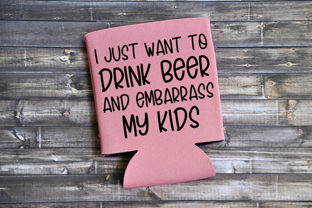 Funny Can Cooler: "drink Beer & Embarrass My Kids" Party Favor - Etsy