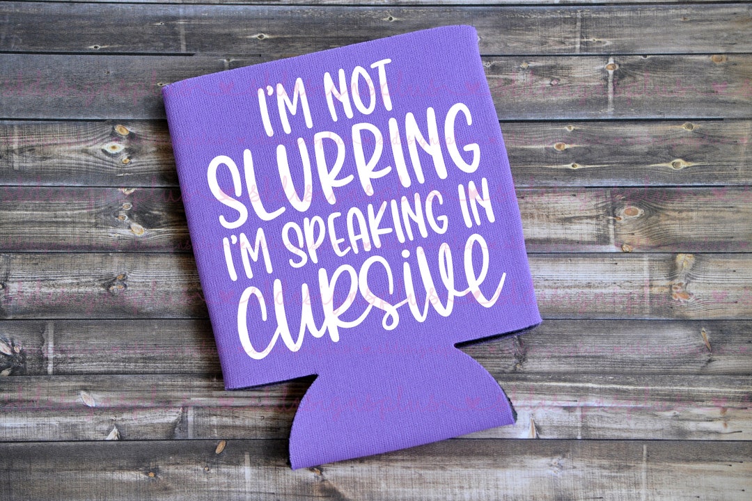 Slurring Cursive Can Cooler - Bachelorette Party Favor - Etsy