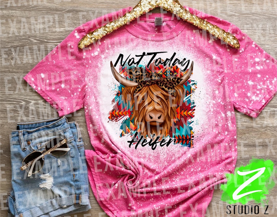 Cow Shirt Design PNG Heifer Not Today Heifer Western Shirt Design ...