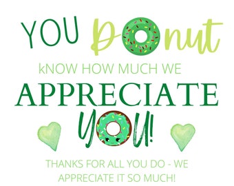 Donut Teacher Appreciation Sign : Donut You Know How Much We Appreciate ...