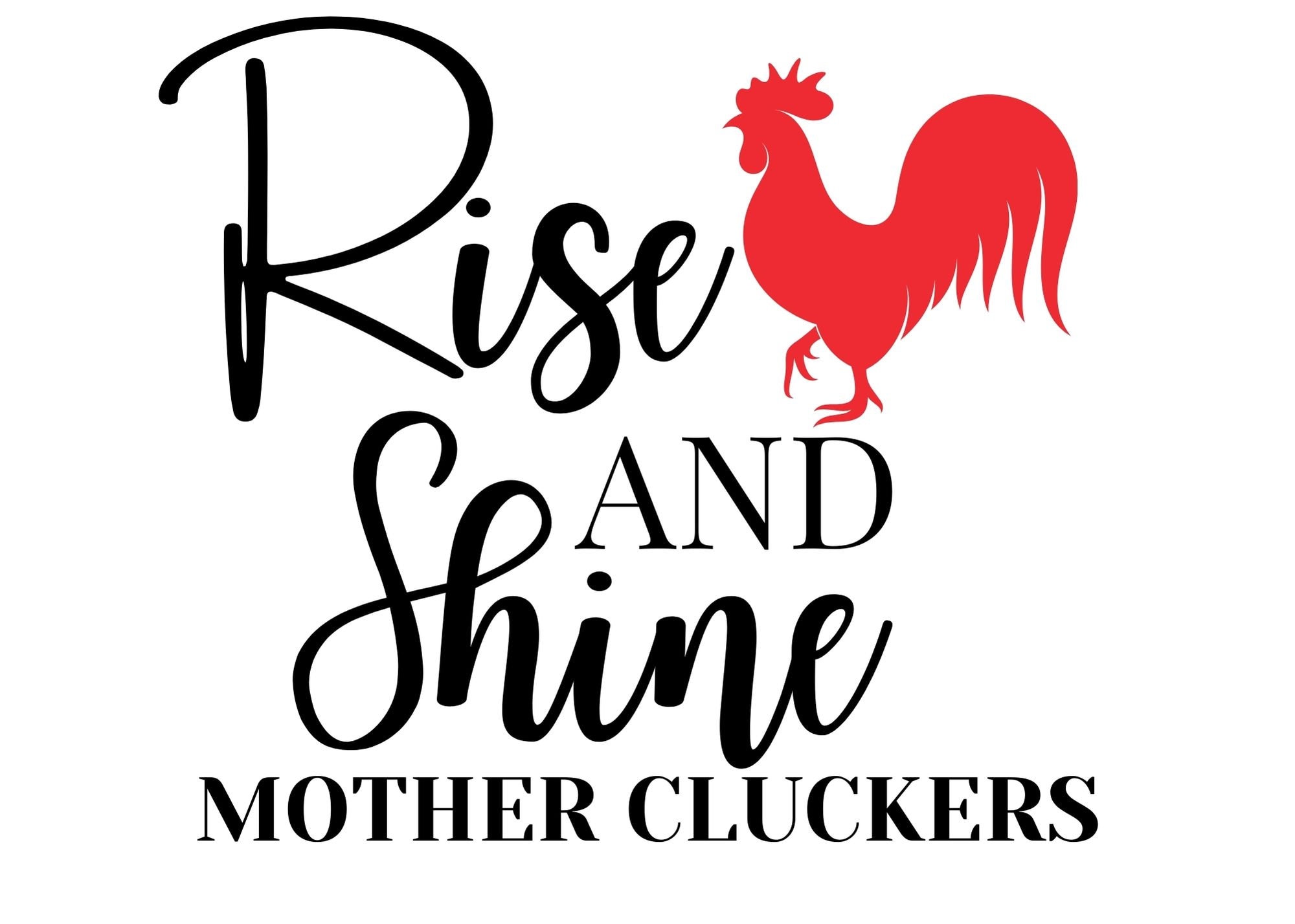 Rise and Shine Mother Cluckers - Etsy