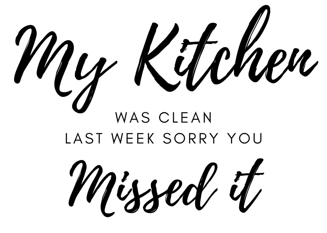 My Kitchen Was Clean Last Week Sorry You Missed It - Etsy