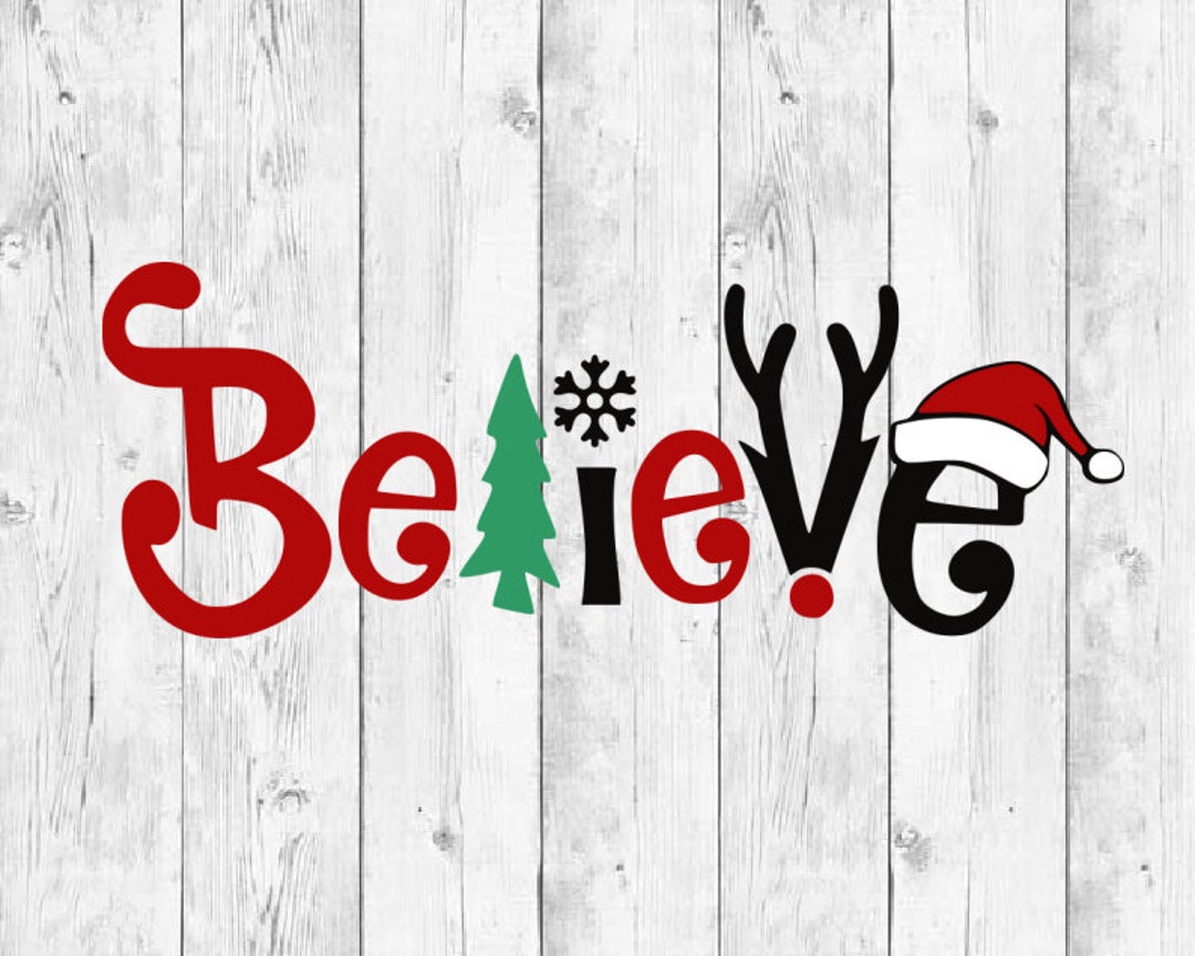 Believe Christmas SVG, Believe Svg, Believe Cut Files Svg, Believe ...