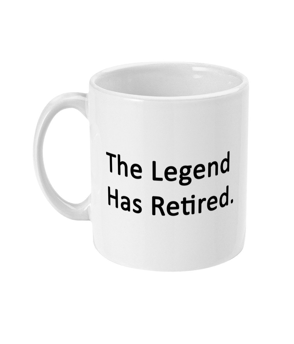 Retirement Mug - the Legend Has Retired - Coffee Mug, Funny Retirement ...