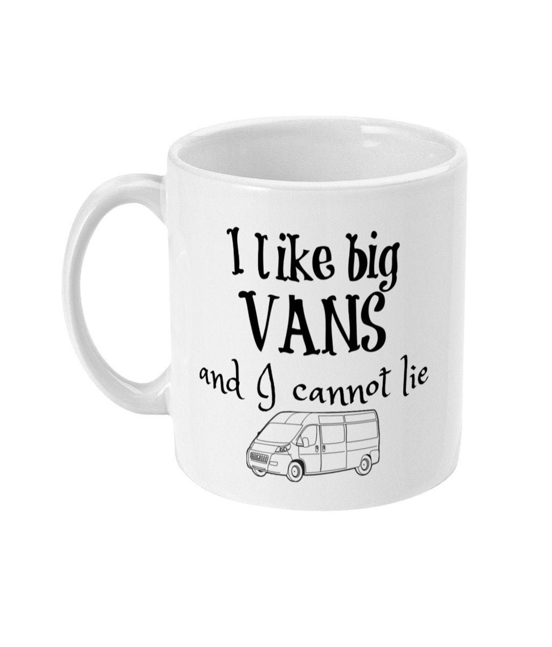 Van Driver Gift, Van Driver Mug, I Like Big Vans and I Cannot Lie Mug ...