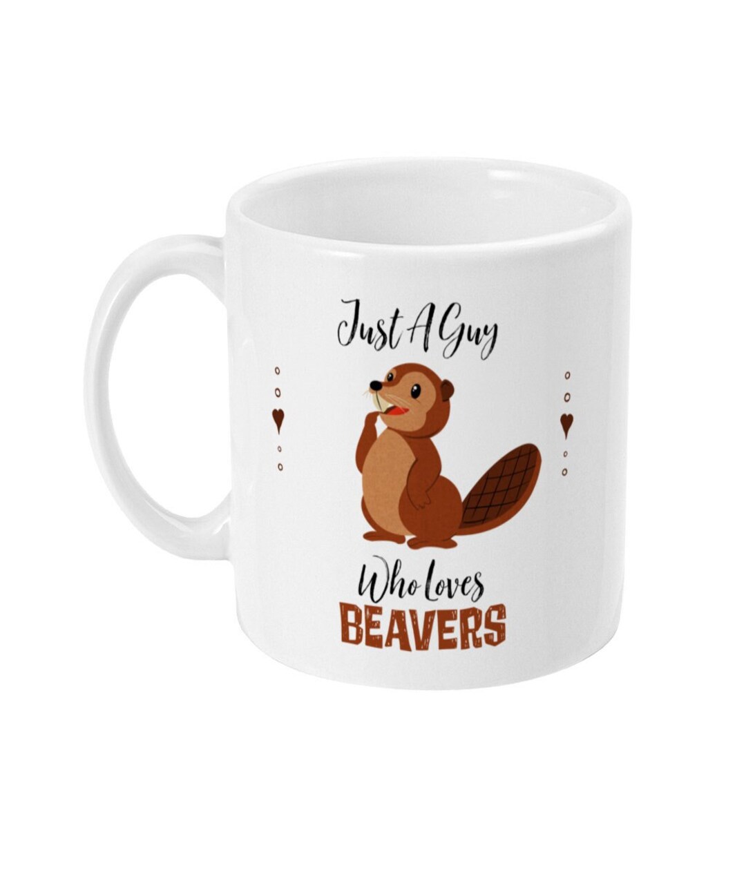 Beaver Gift, Beaver Mug, Funny Beaver Lover Gift, Just A Guy Who Loves ...