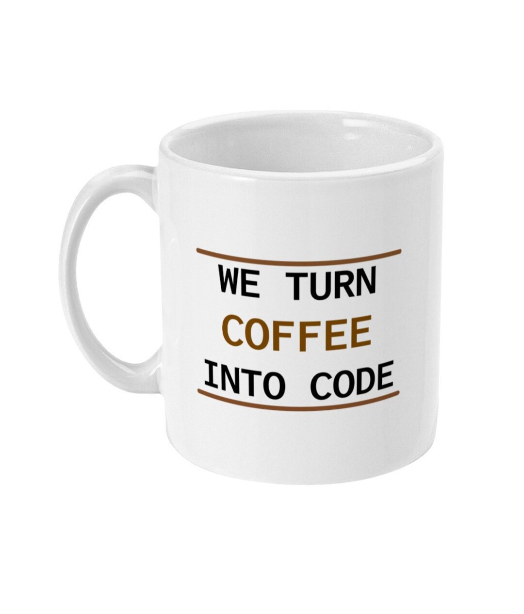 We Turn Coffee Into Code Mug - Coder Gift - Coding - Nerd - Gift for Geeks - Geek Programmer ...