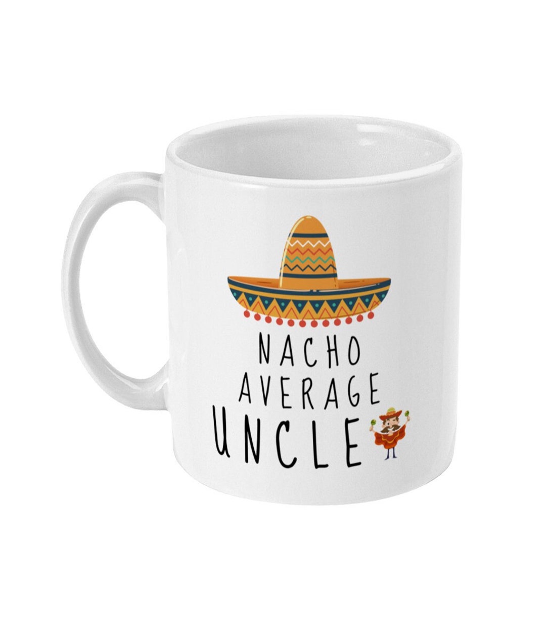 Nacho Average Uncle Coffee Mug, Funny Uncle Gift - Etsy
