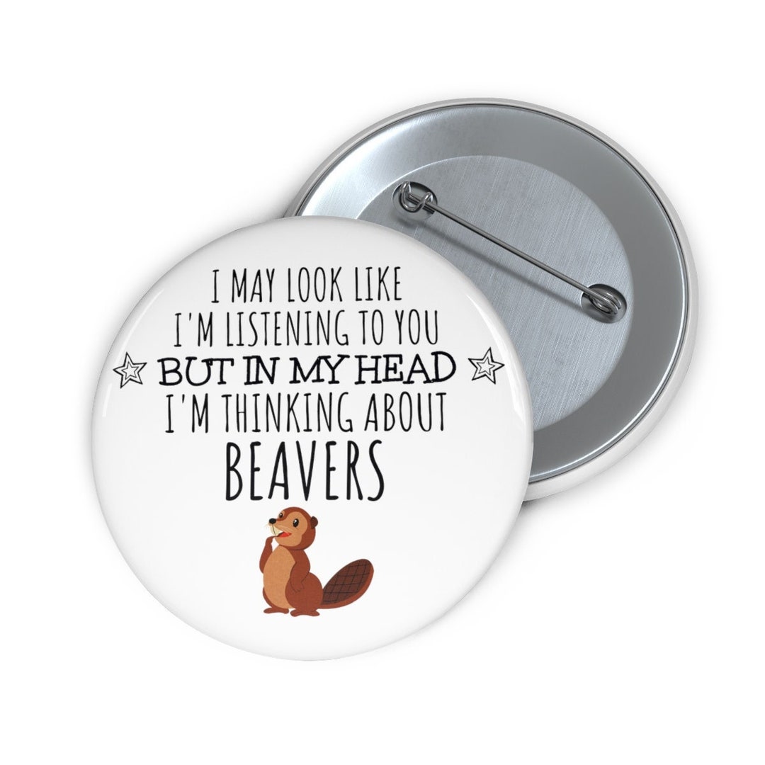 Beaver Gift, Beaver Pin Button Badge, Funny Beaver Lover Gift, Thinking ...
