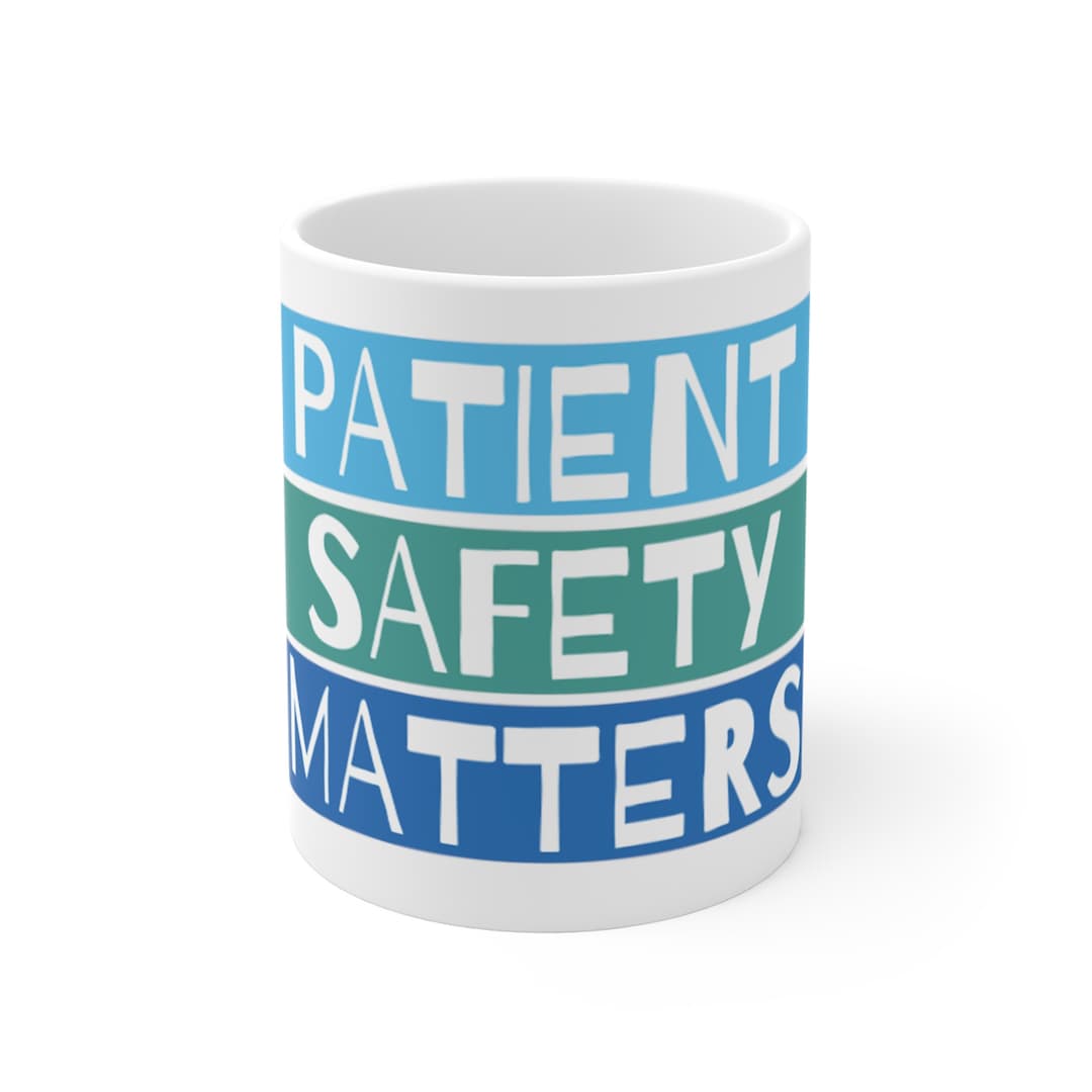 Patient Safety Slogan Mug 11oz - Etsy
