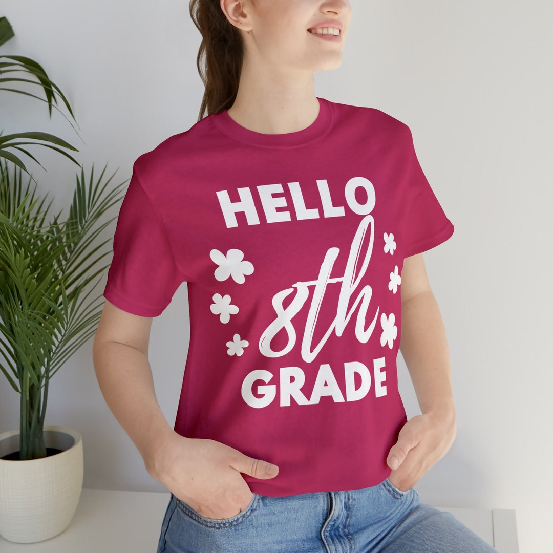 Hello 8th Grade Shirt, Multiple Colors, 8th Grade Teacher Shirt,back to ...