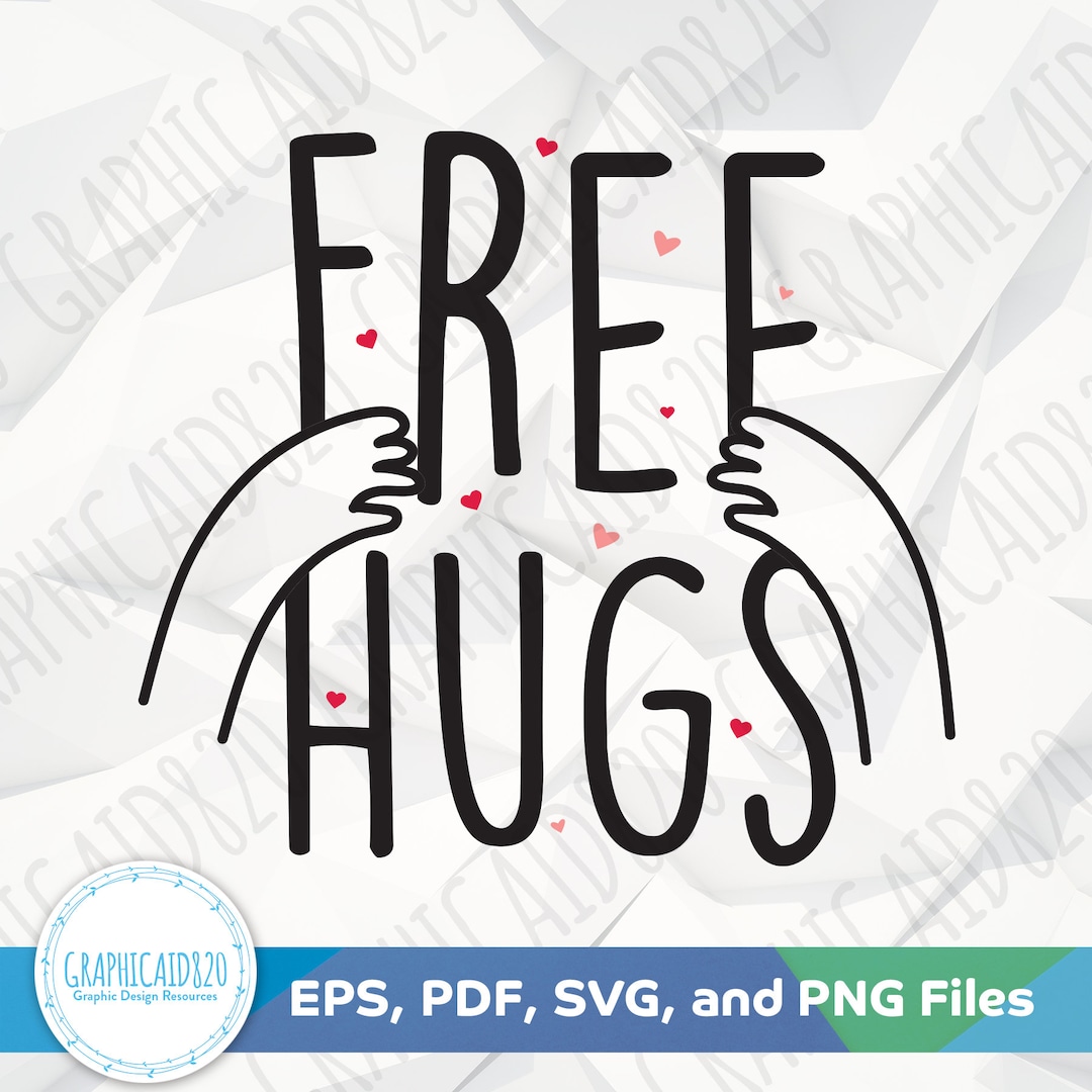 Free Hugs SVG Cut File | Eps Svg Pdf Png Cricut Silhouette File | Free ...