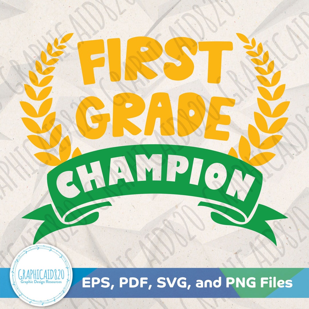 First Grade Champion SVG | First Day of School Vector File | 1st Grade ...