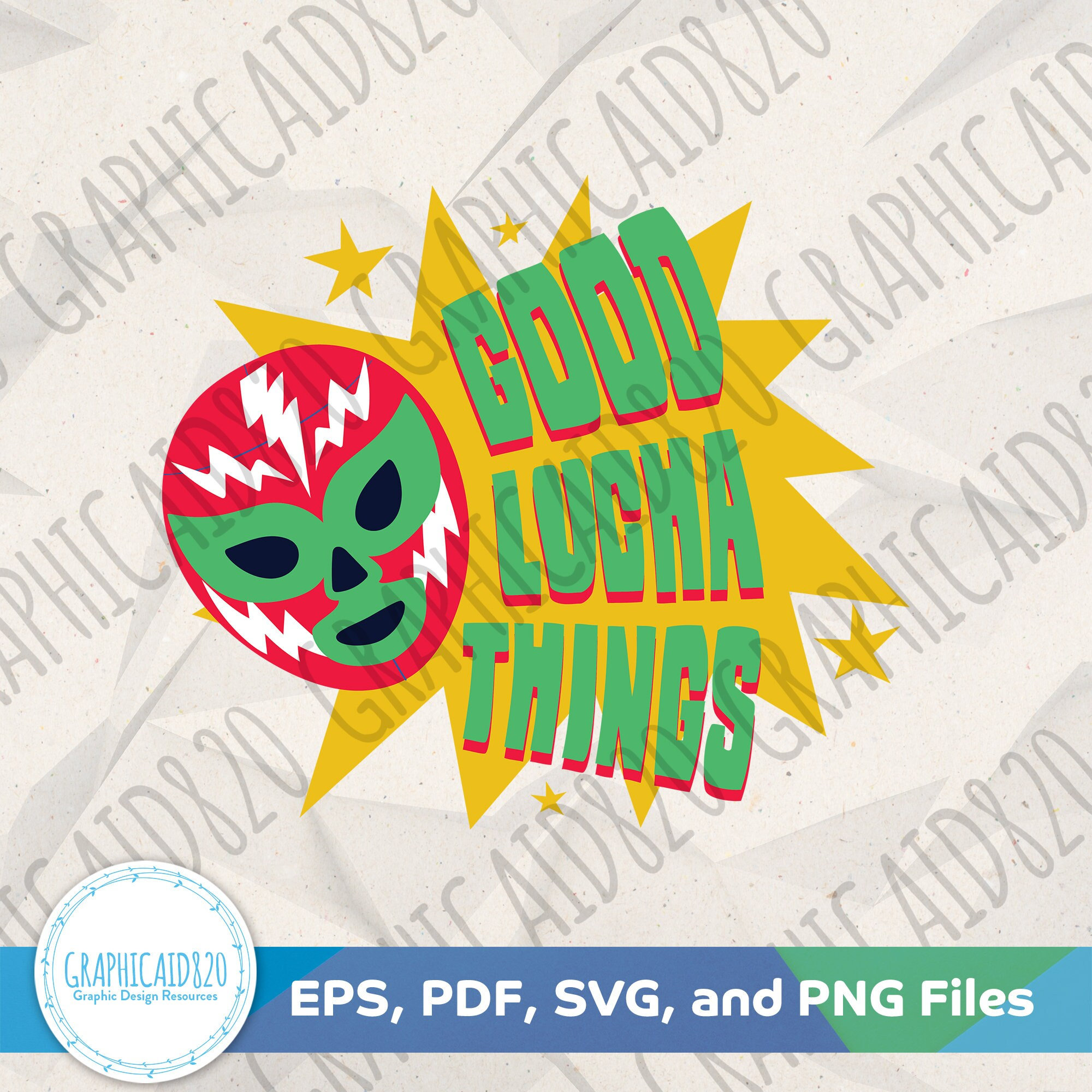 Good Lucha Things SVG Luchador Lucha Libre SVG Vector File Wrestling ...