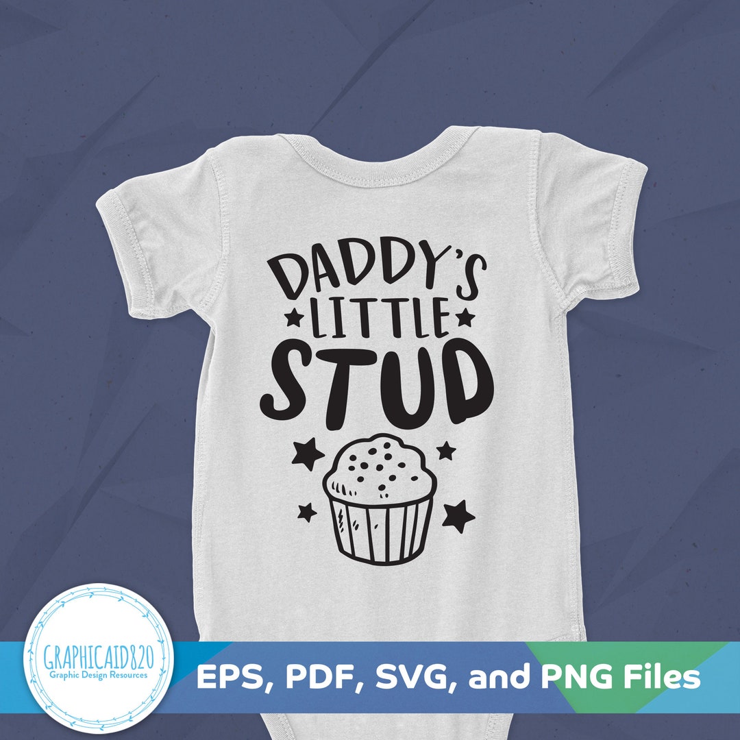 Daddy's Little Stud Muffin SVG | Baby Png | Baby Tshirt Design Svg Cut ...