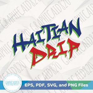 Haitian Drip SVG | Haiti Design | Haitian American Vector File ...