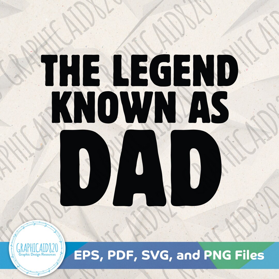 The Legend Known as Dad SVG | Best Dad Svg | Father's Day Gift Vector ...