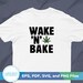 Wake N Bake SVG Marijuana SVG Design Cannabis Vector File 420 Weed Pot ...