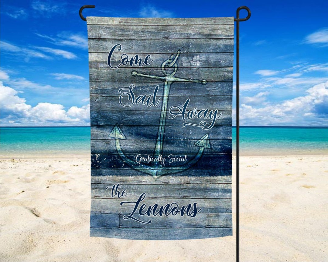 Come Sail Away Beach Flag Design, Custom Monogram, Weathered Beach Wood ...