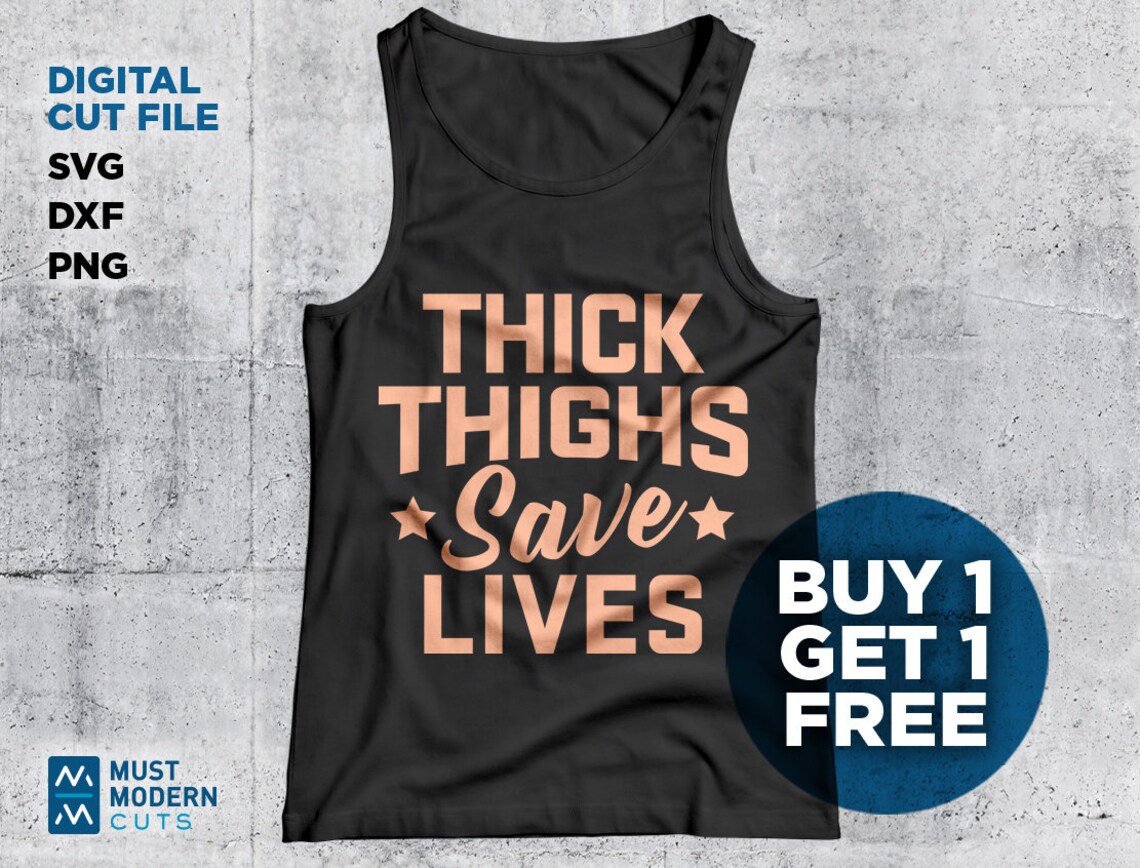 Thick Thighs Save Lives, SVG, DXF, PNG, Cut File, Printable, Fitness ...