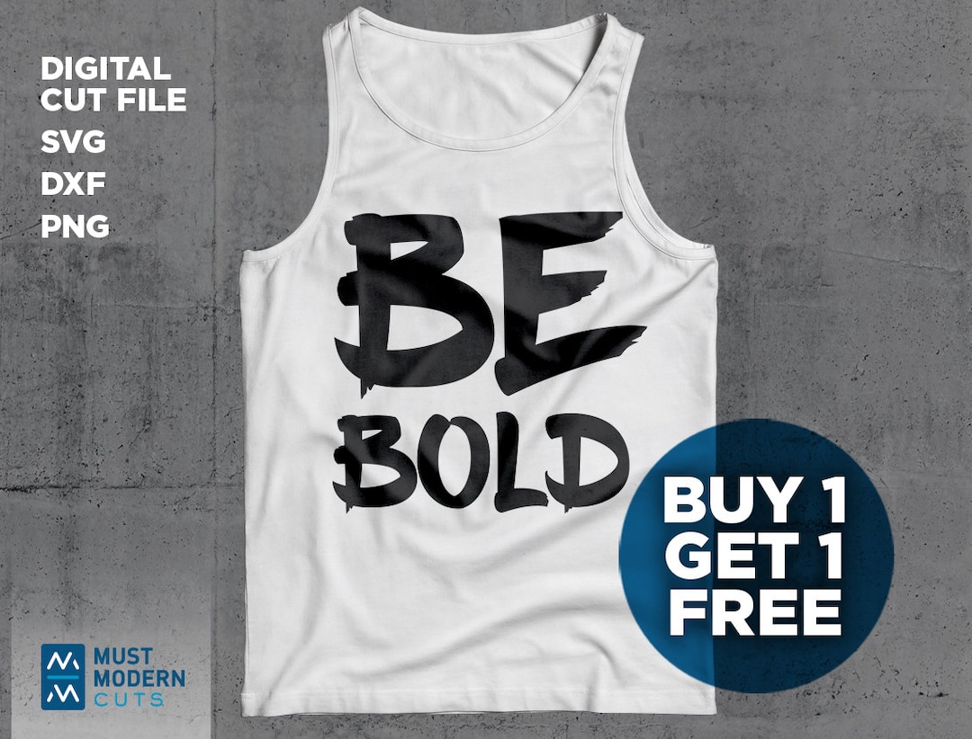 Be Bold, SVG, DXF, PNG, Cut File, Crossfit, Brush Stroke, Handwritten ...