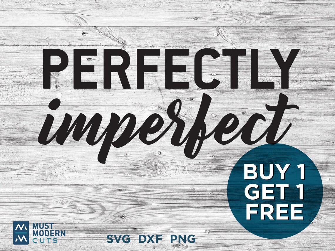 Perfectly Imperfect SVG DXF PNG Cut File Printable - Etsy