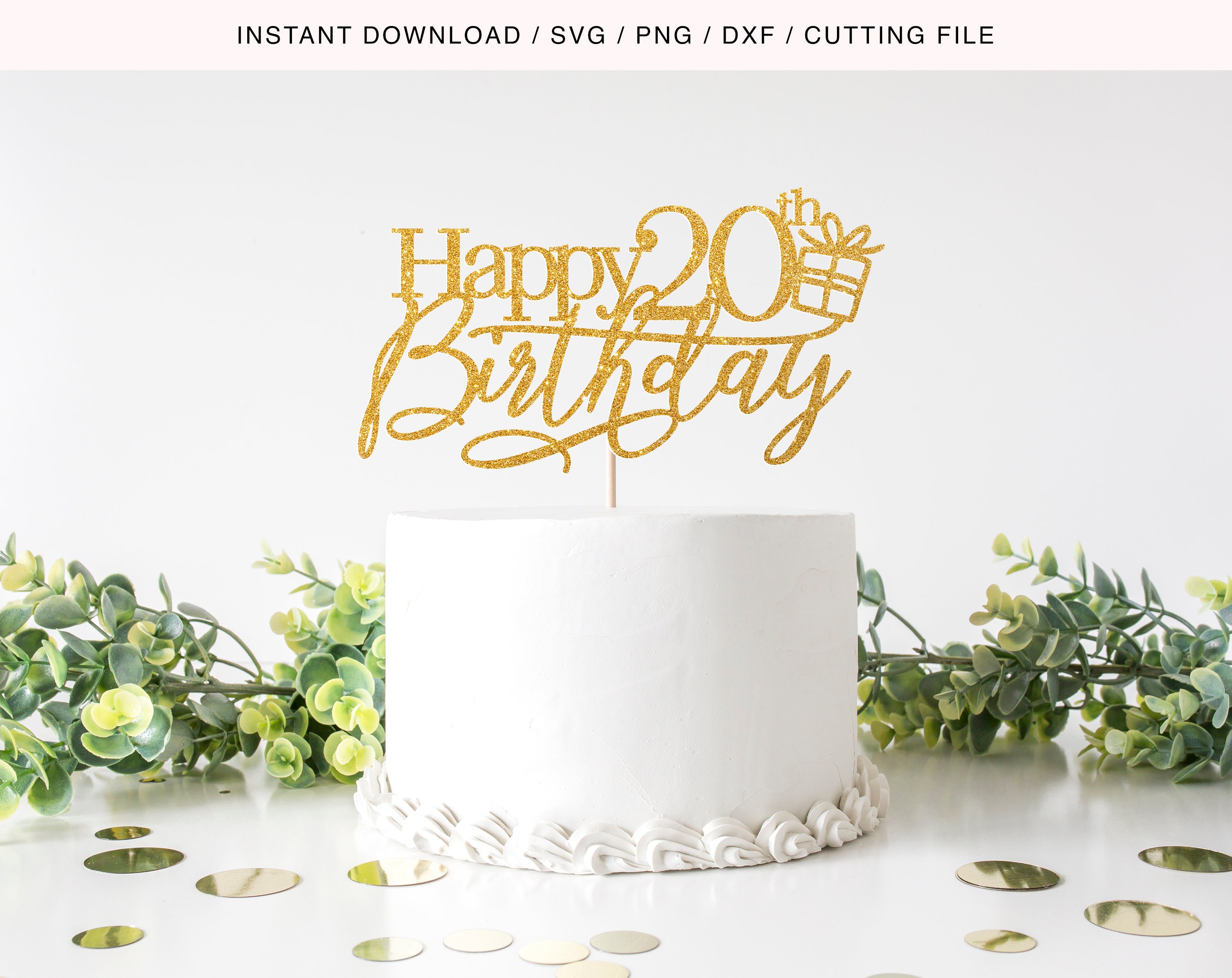 Svg Happy 20th Birthday Cake Topper Svg Cake Topper Happy Etsy
