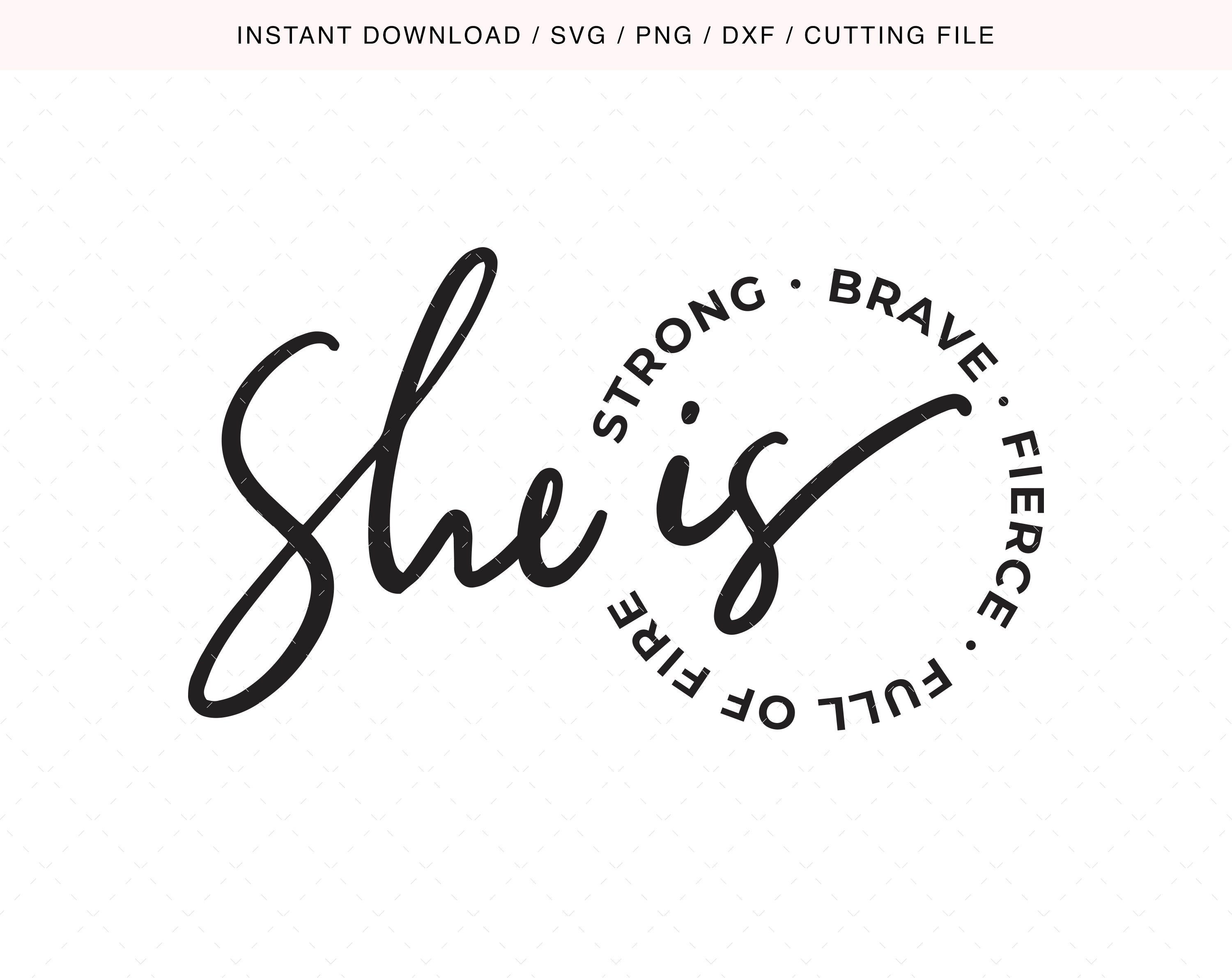 She is SVG She is Strong Brave Fierce Full of Fire SVG Women - Etsy UK
