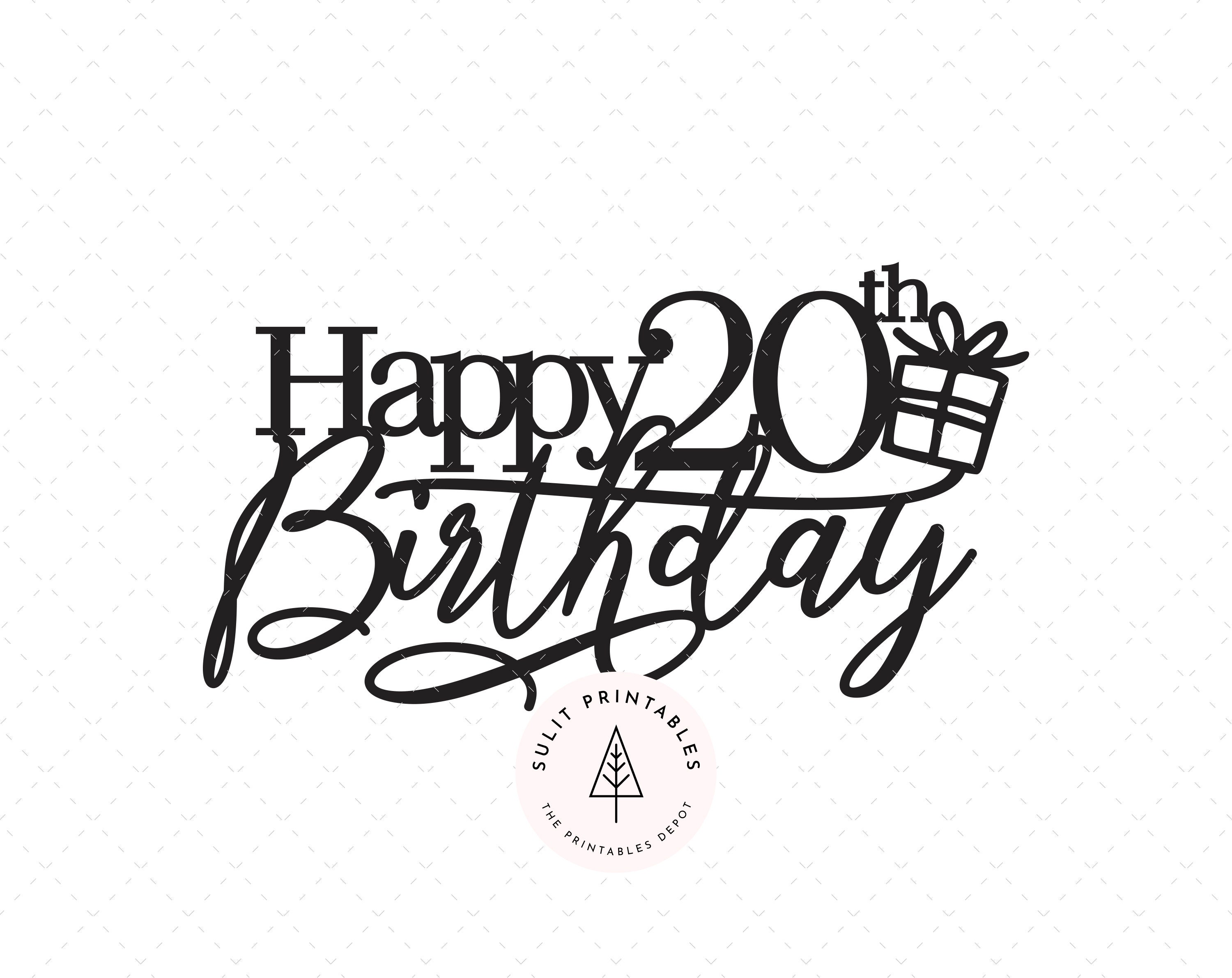 Svg Happy 20th Birthday Cake Topper Svg Cake Topper Happy Etsy