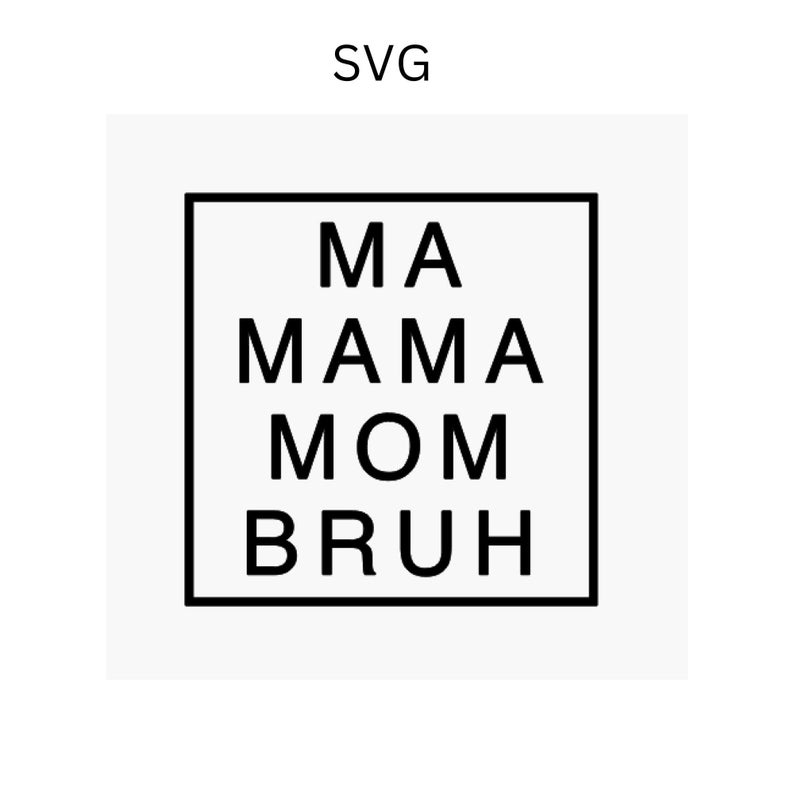 Buy Ma Svg Mama Svg Mom Bruh Svg Mother Svg Mommy Svg Mother Online In