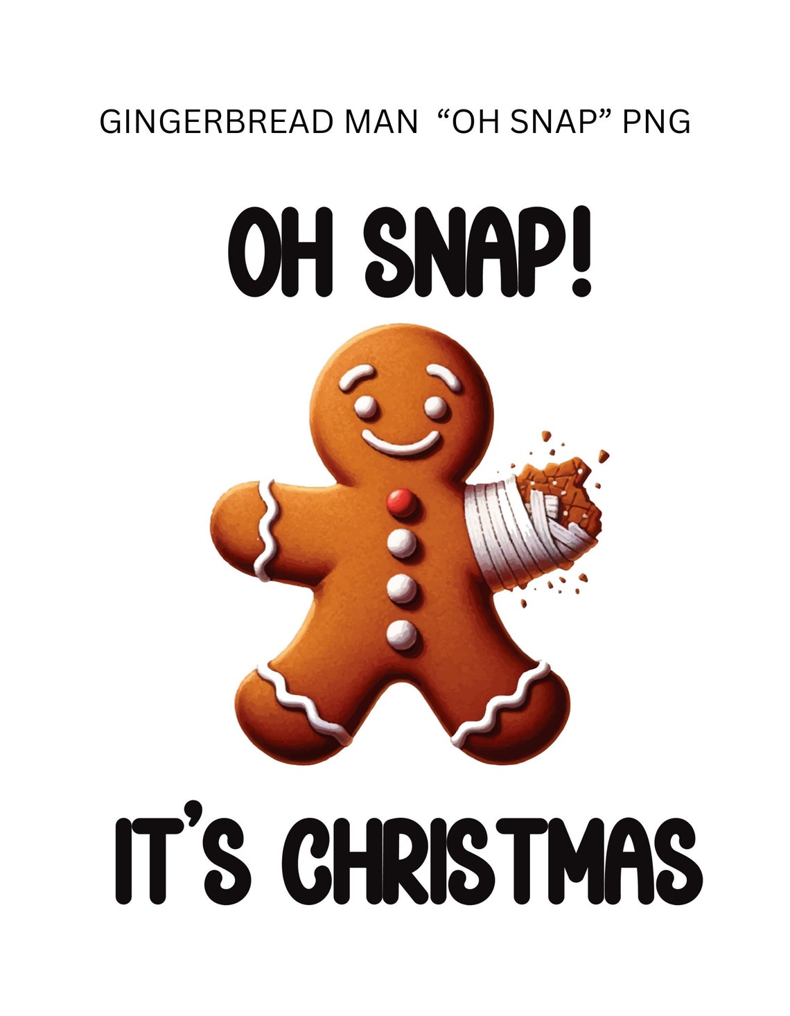 Oh Snap Gingerbread Man Digital PNG File, Festive Design for DIY ...