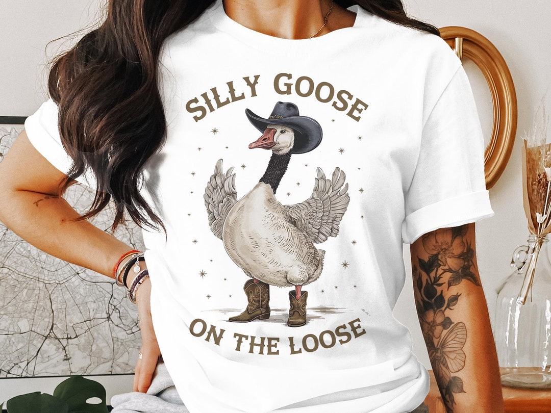 Silly Goose on the Loose PNG Shirt, Cowboy Goose, Funny Goose, Adult ...