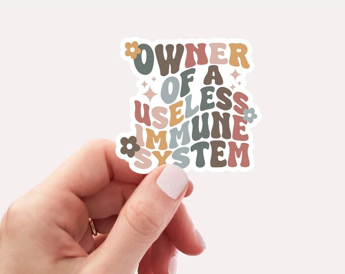 Owner of a Useless Immune System Waterproof Sticker Autoimmune Disease ...