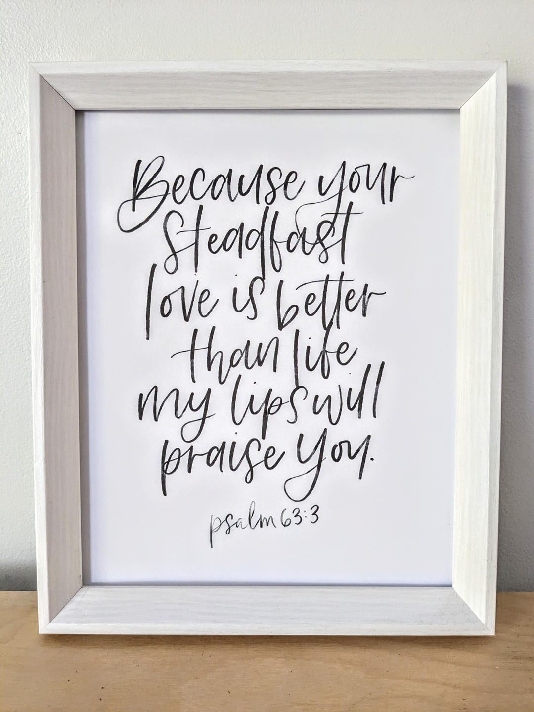 Psalm 63:3 Steadfast Love is Better| 8x10 Print | Hand Lettered | Modern Calligraphy | Bible ...