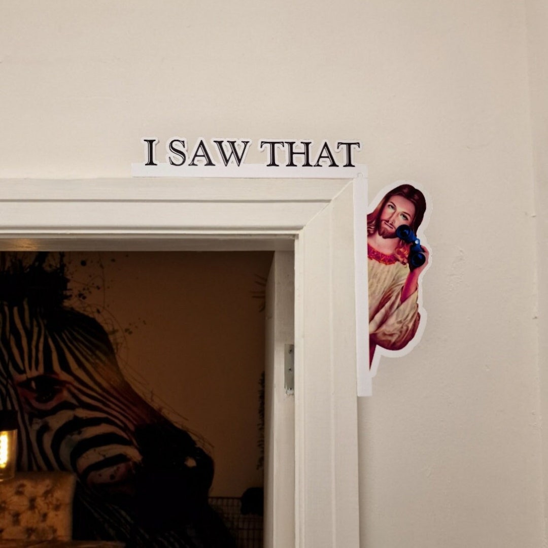 I Saw That Jesus Door Frame Trim Corner Decoration - High Quality UV ...