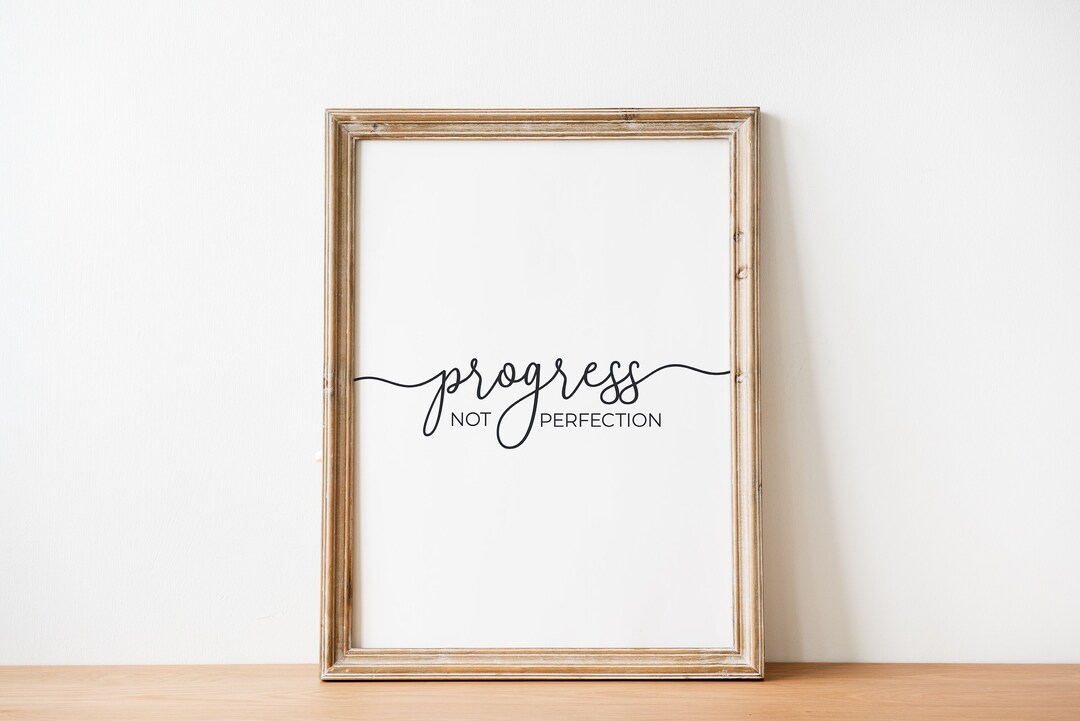 Progress Not Perfection - Simple Self-care Growth Mindset Quote ...