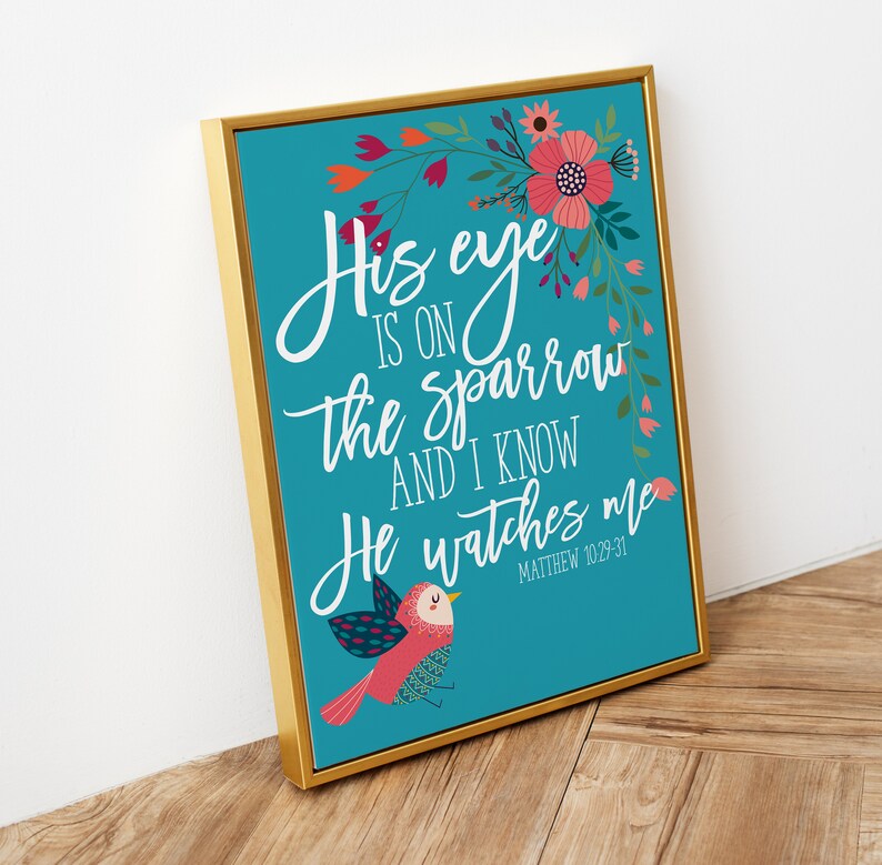 His Eye is on the Sparrow and I Know He Watches Me - Teal Christian ...