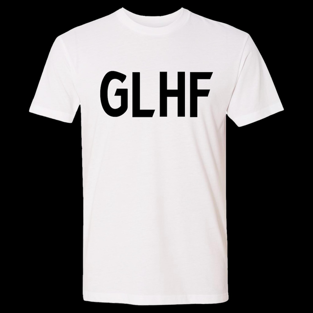 GLHF T-shirt CS Cstrike Counter-strike Good Luck Have Fun - Etsy