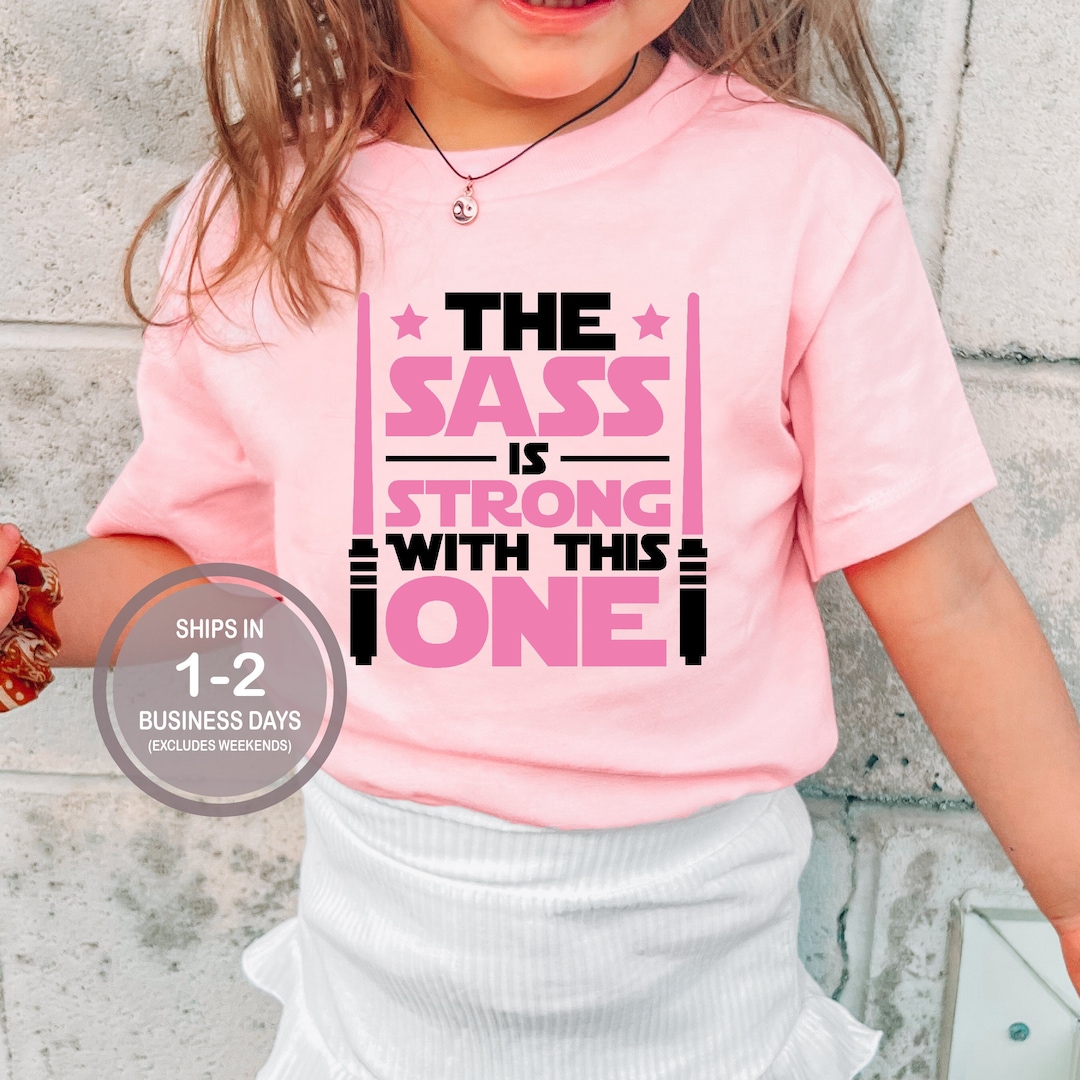 The Sass is Strong Shirt, Girl's Jedi Shirt, Star Wars Shirt, Pink ...