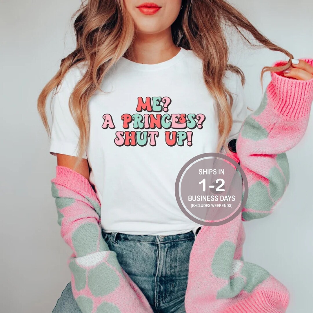 Me A Princess Shut up Disney Shirt, Disney Princess Shirt, Girls Pink ...
