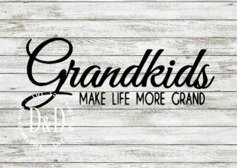Grandkids Make Life More Grand SVG, Grandparents Printable PDF ...