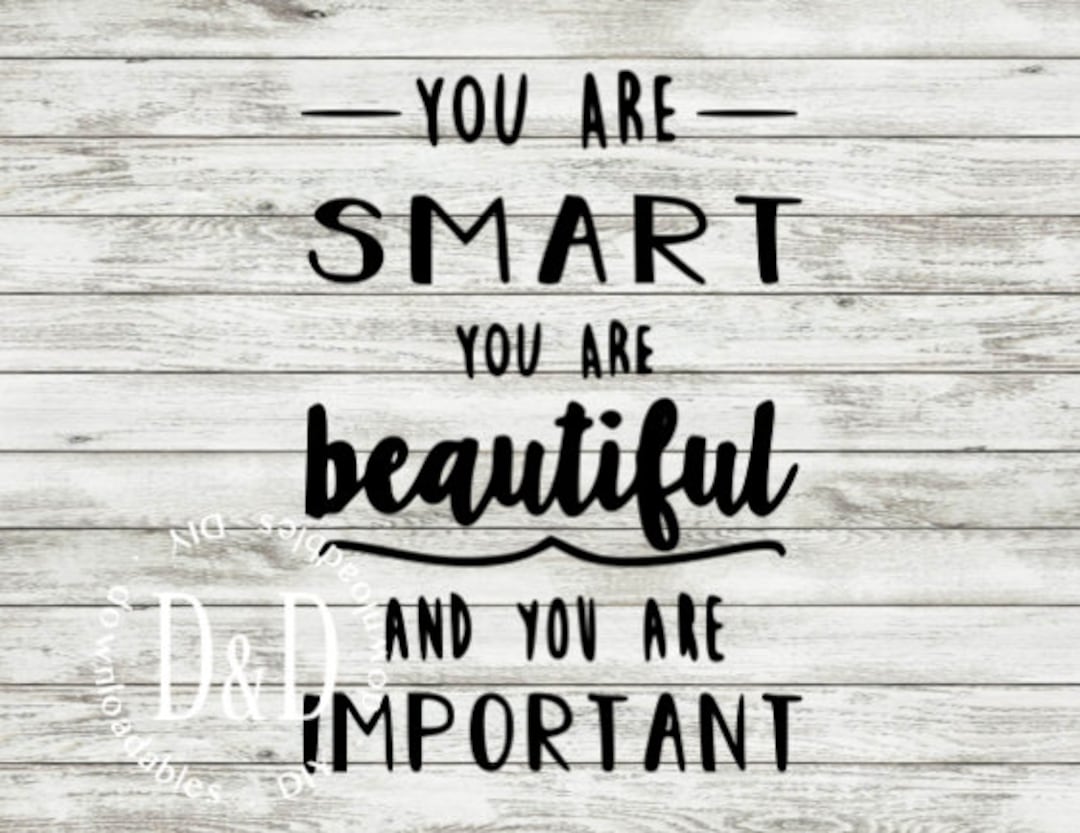 You Are Beautiful, You Are Smart, You Are Important Svg, Cut File ...