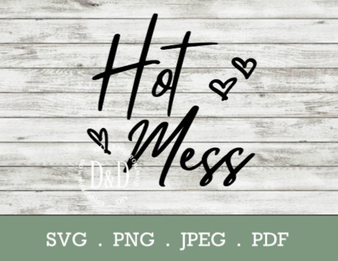 Hot Mess Svg, Downloadable Files for Car Decal Shirts And. Tumblers - Etsy