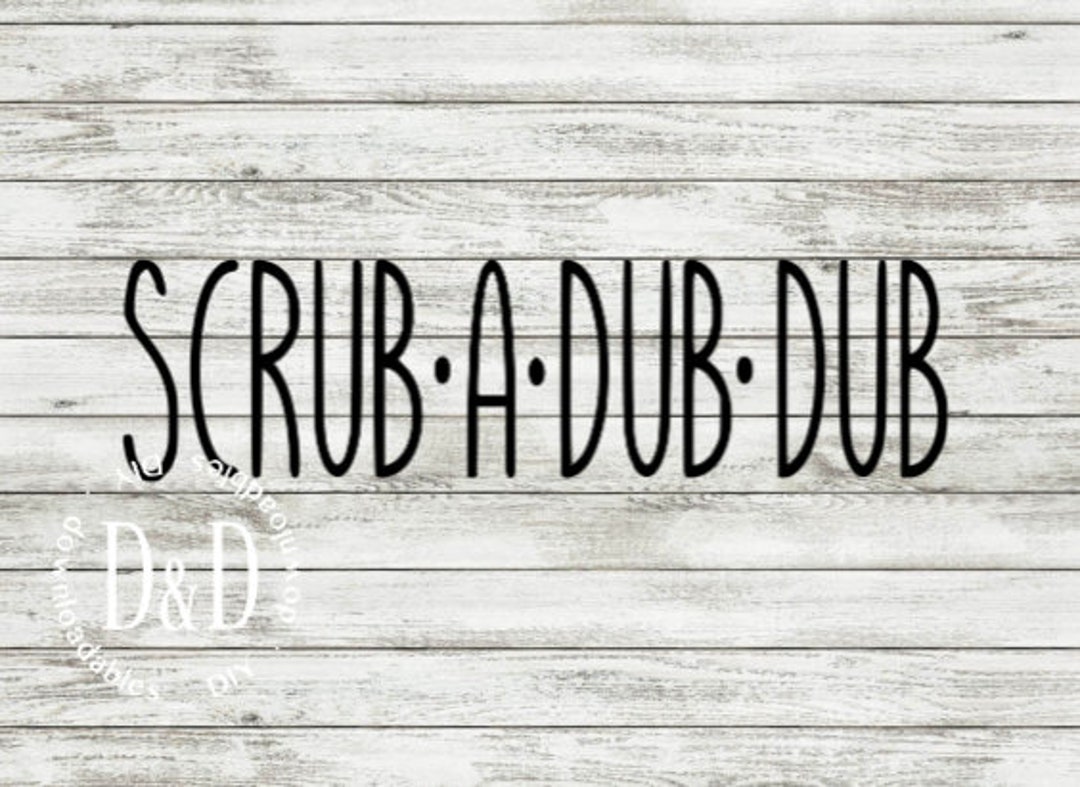 Scrub a Dub Svg, Bathroom Svg, Washroom Sign Svg, Kids Bathroom Svg ...