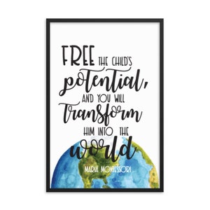 Free the Child's Potential and You Will Transform Him Into the World ...