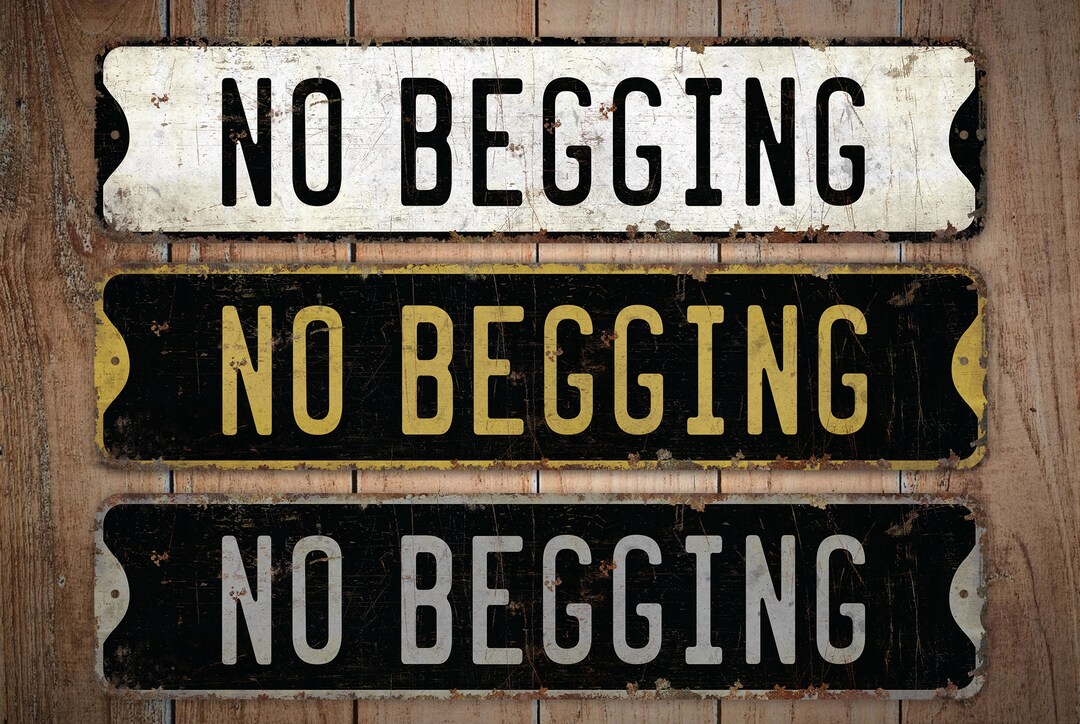 No Begging - No Begging Sign - No Begging Decor - Vintage Style Sign ...