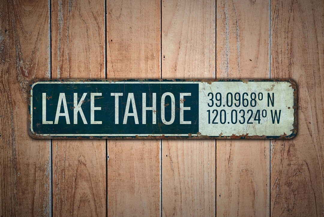 Lake Tahoe - Lake Tahoe Sign - Lake Tahoe Lat Lon - Lake Tahoe Decor ...