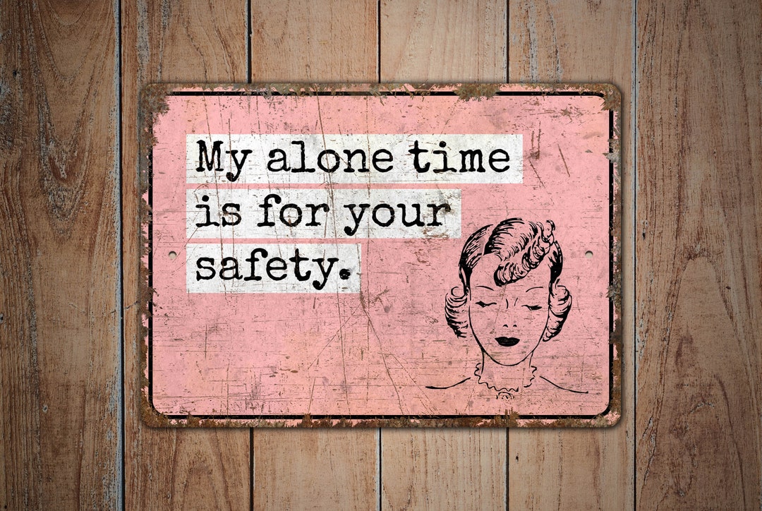 Alone Time Sign - Funny Decor - Sarcasm Decor - Funny Sign - Sarcasm ...