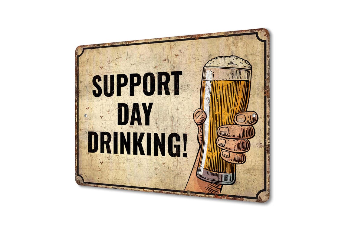 Support Day Drinking Sign - Beer Drinking Decor - Beer Lover Gift - Day ...